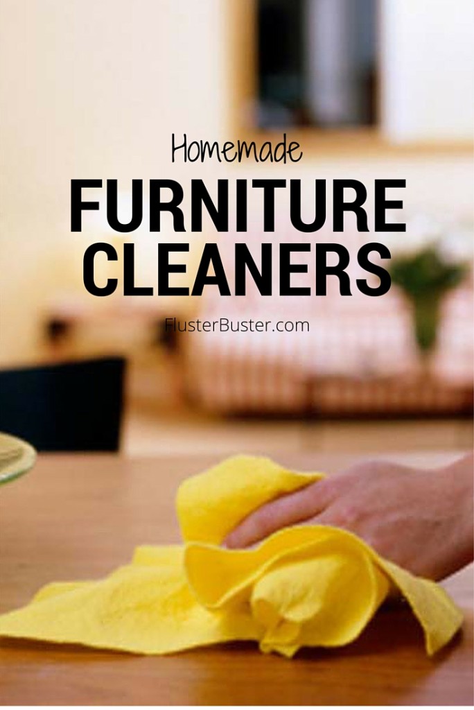 15 Homemade Cleaners for your Furniture | Fluster Buster