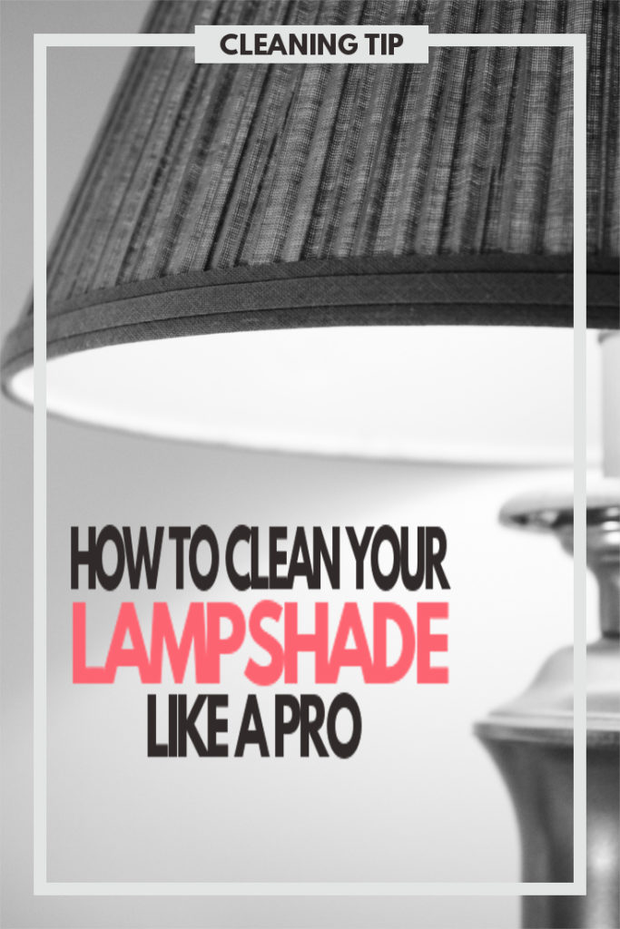 How to Clean Your Lampshades Like a Pro | Fluster Buster