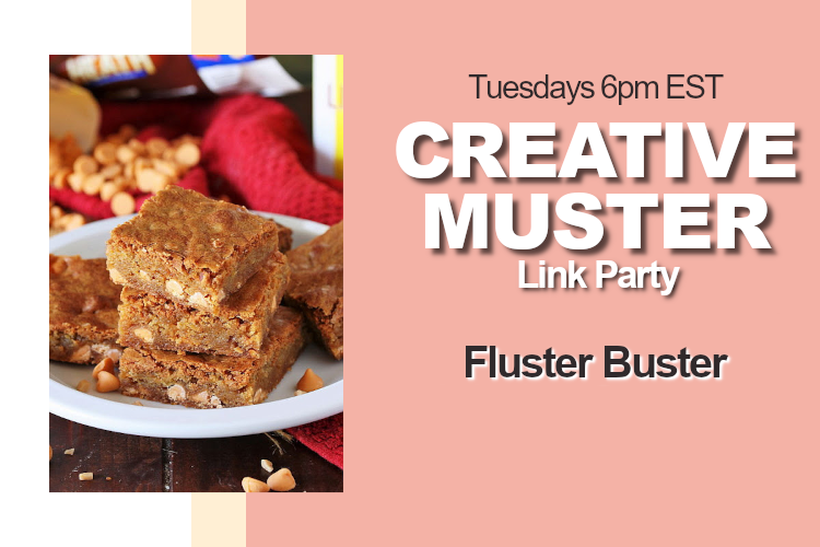 Creative Muster Link-Up Party 579 | Fluster Buster
