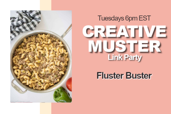 Creative Muster Link-Up Party 602 | Fluster Buster